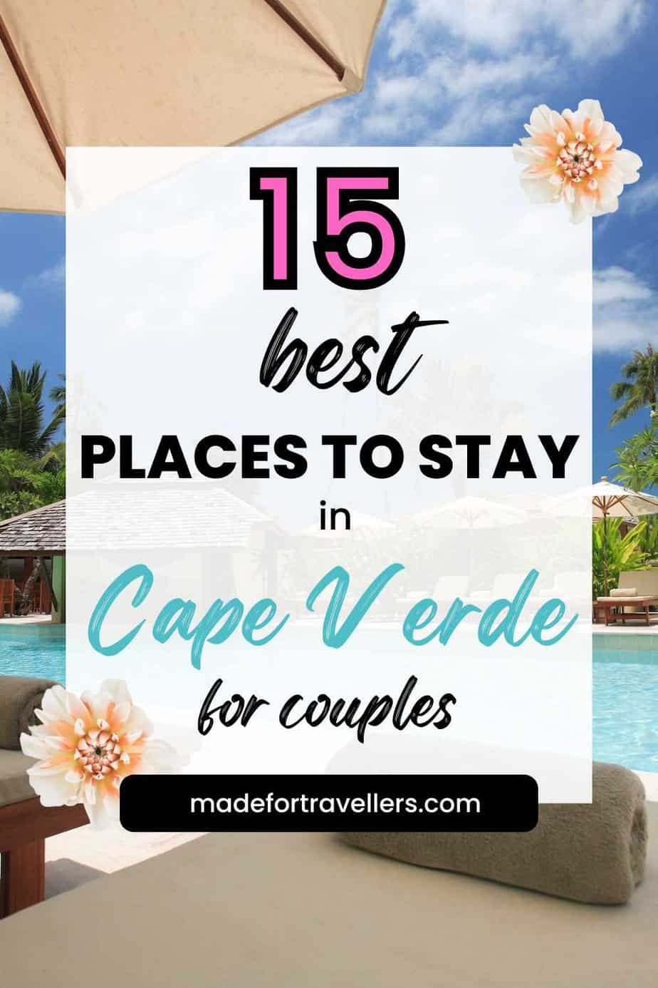 15 Best Places To Stay In Cape Verde For Couples - Made For Travellers