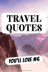 100+ Best Travel Quotes to Inspire Your Next Adventure!
