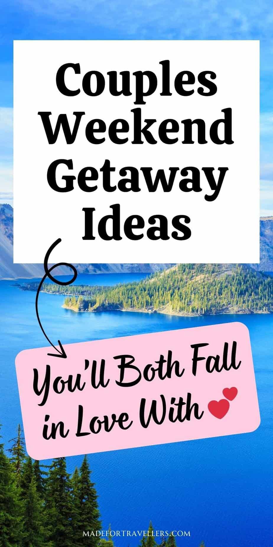 Couples Weekend Getaway Ideas That Won’t Break the Bank