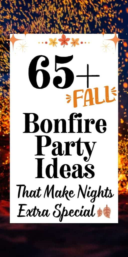 65+ Fall Bonfire Party Ideas That Make Nights Extra Special 🍂